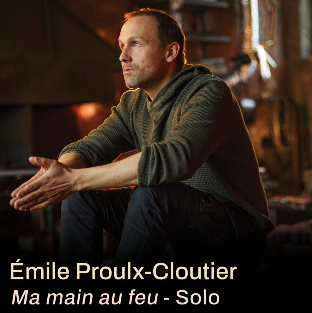 Émile Proulx-Cloutier à Montréal : ma main au feu